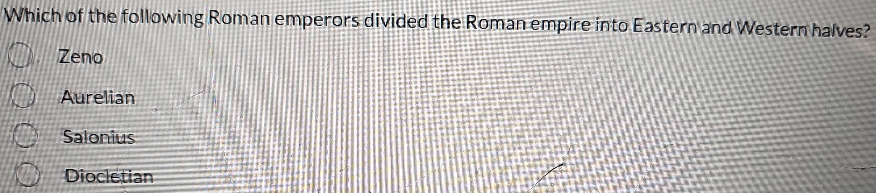 Solved: Which of the following Roman emperors divided the Roman empire ...