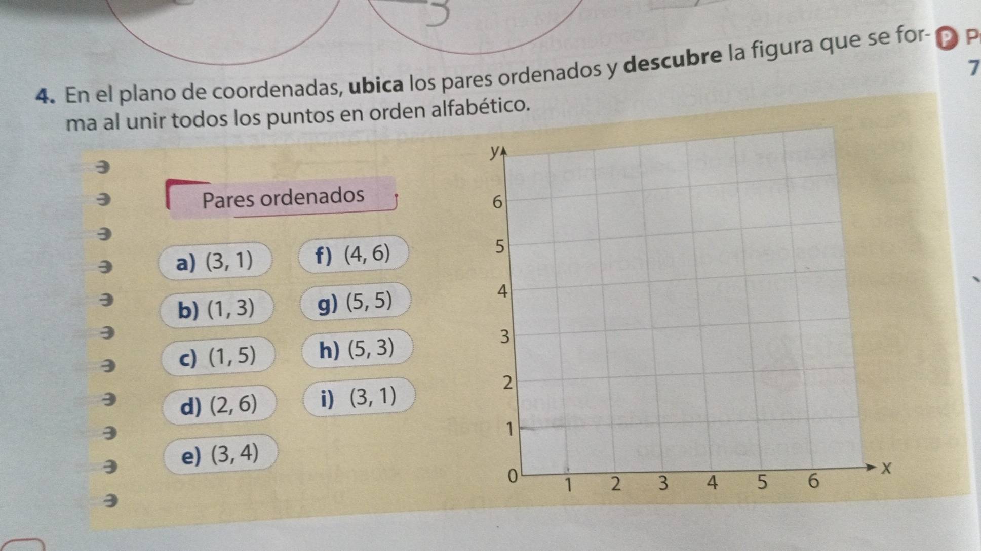Resuelto:En el plano de coordenadas, ubica los pares ordenados y ...