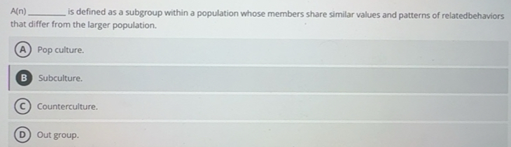 Solved: A(n) _is defined as a subgroup within a population whose ...