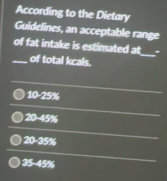 Solved: According to the Dietary Guidelines, an acceptable range _ of ...