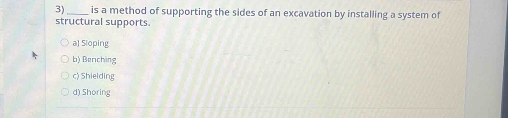 Solved: 3)_ is a method of supporting the sides of an excavation by ...