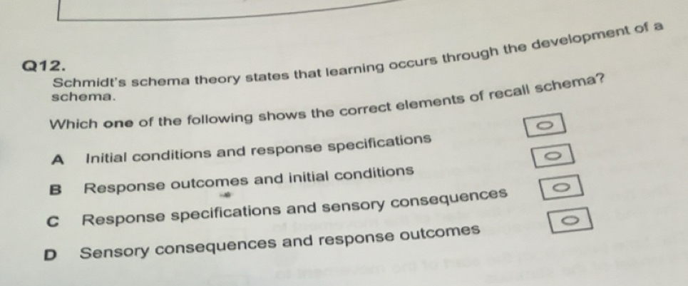 Gelöst:Schmidt's schema theory states that learning occurs through the ...