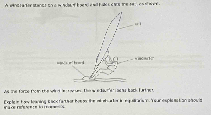 Solved: A windsurfer stands on a windsurf board and holds onto the sail ...