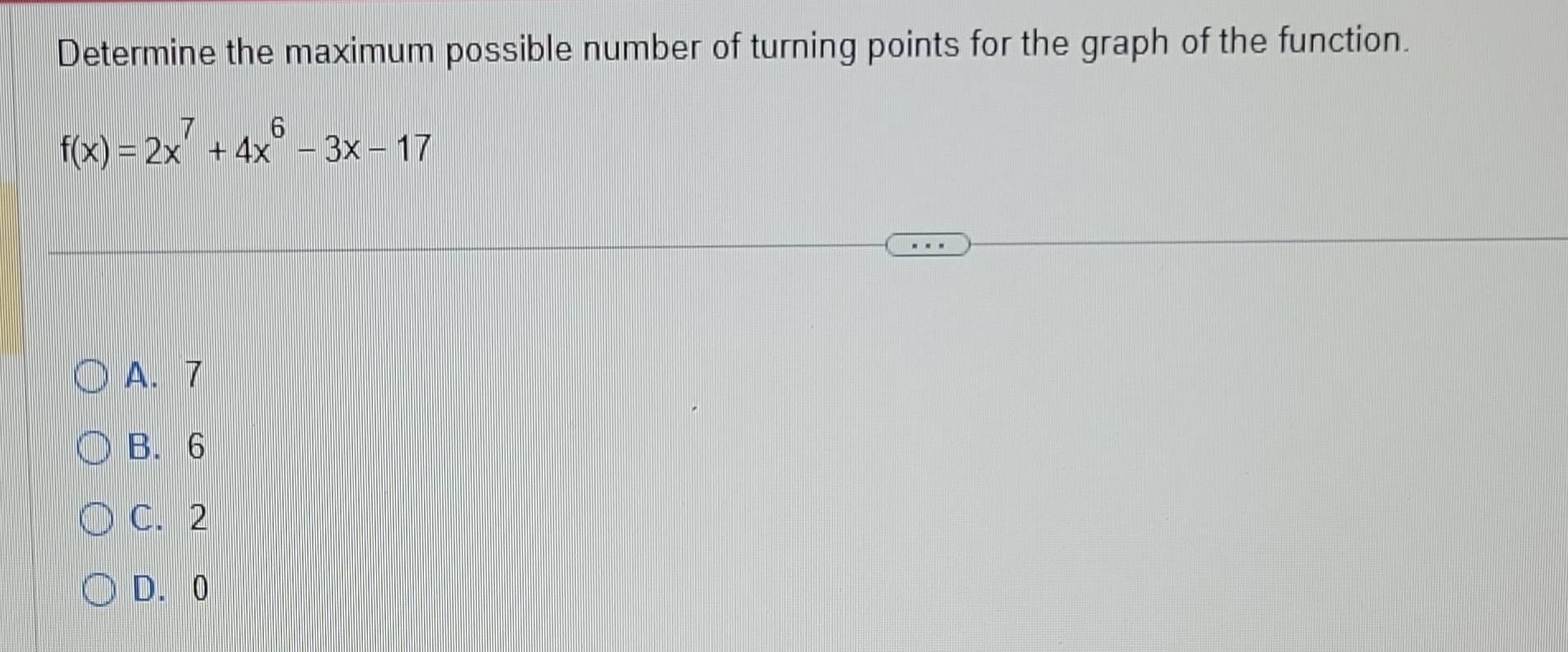 Solved: Determine the maximum possible number of turning points for the ...