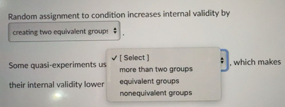 Solved: Random assignment to condition increases internal validity by ...
