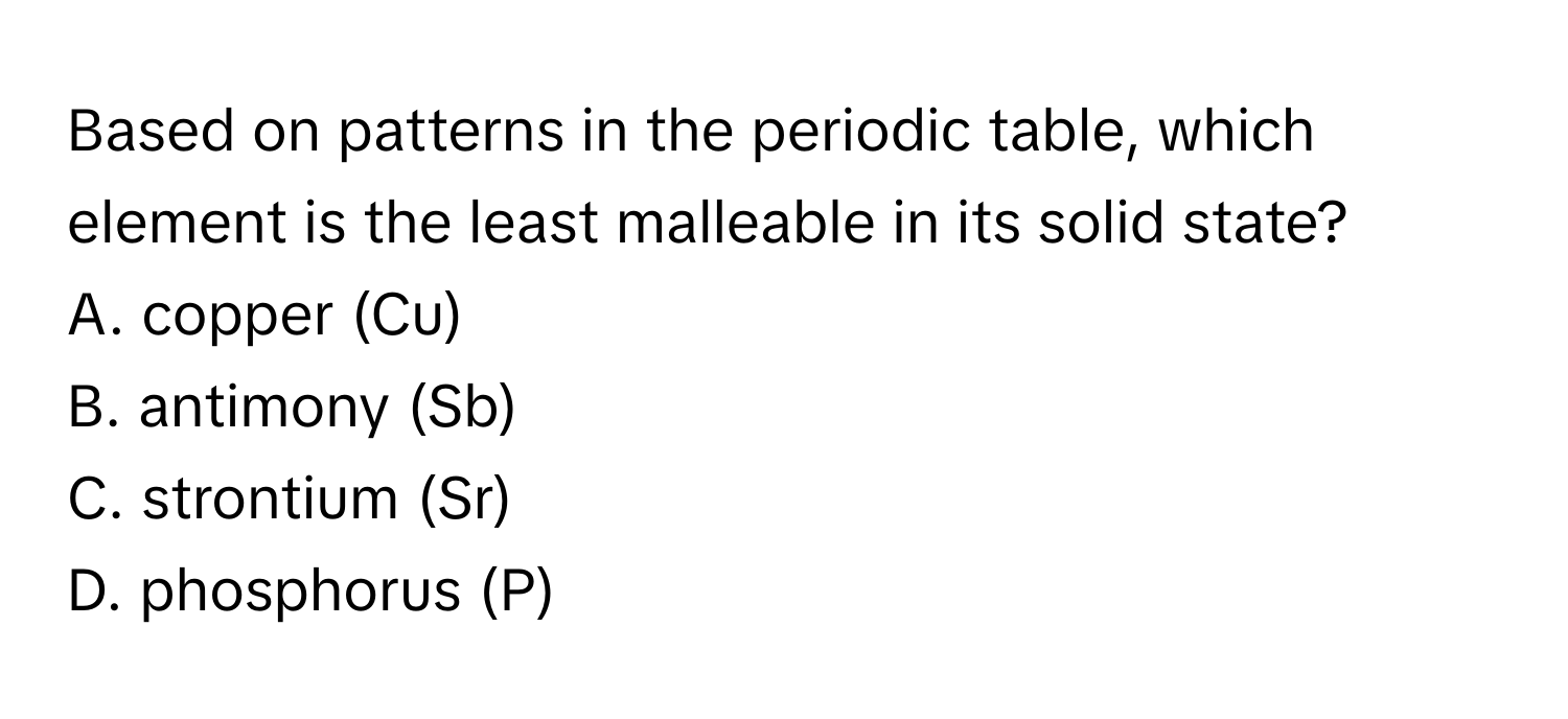 Solved: Based on patterns in the periodic table, which element is the ...