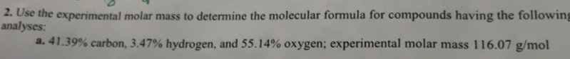 Solved: Use the experimental molar mass to determine the molecular ...