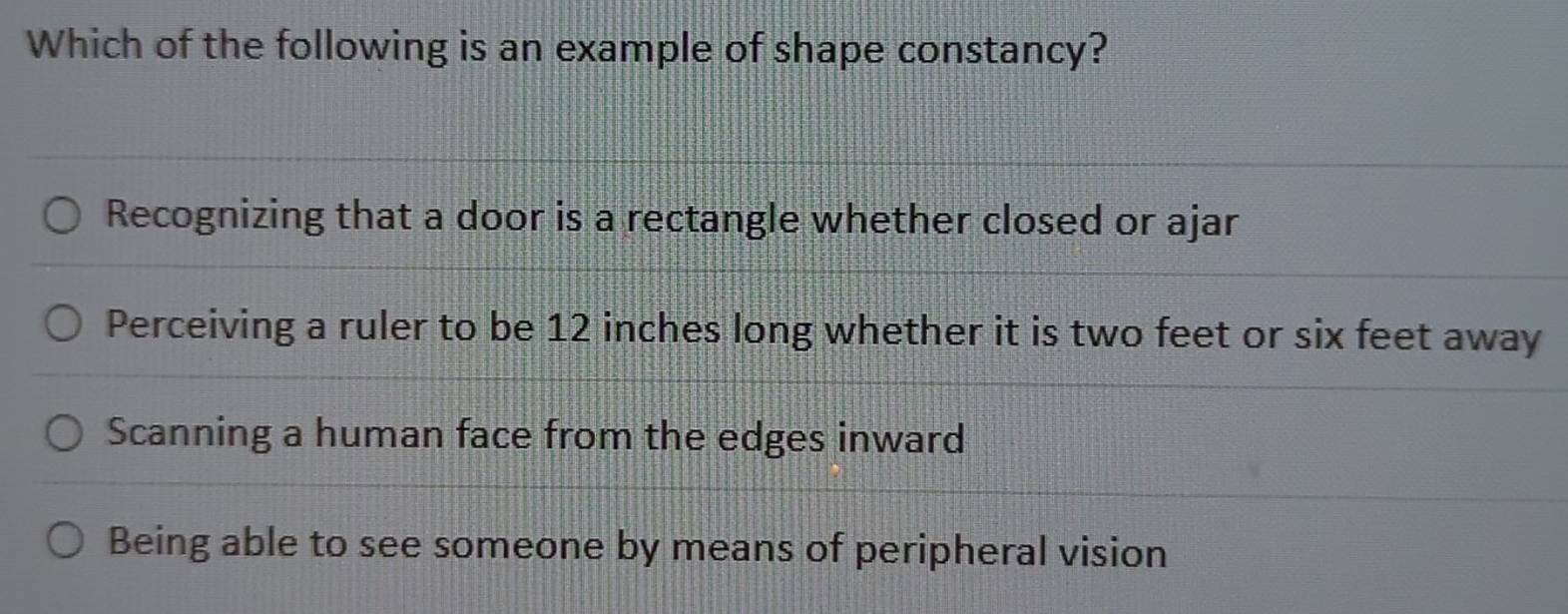 Solved: Which of the following is an example of shape constancy ...