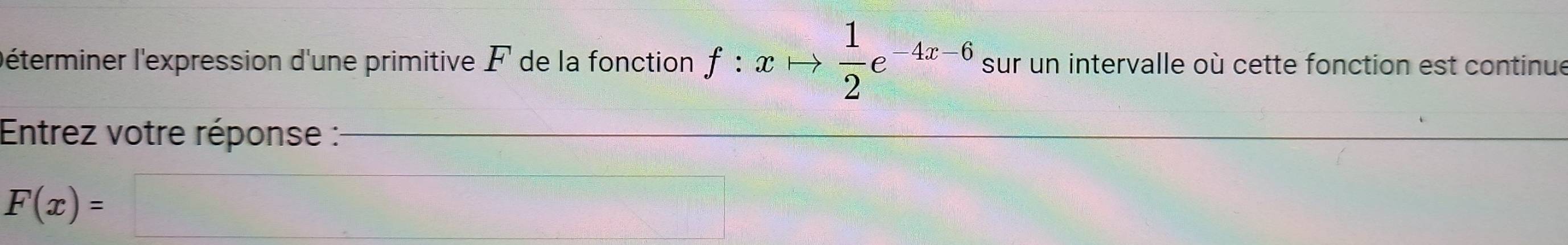 Résolu :l'éterminer l'expression d'une primitive F de la fonction f:xto ...