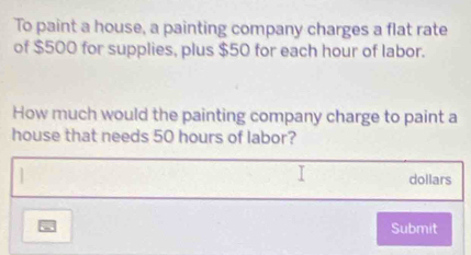 Solved: To paint a house, a painting company charges a flat rate of ...
