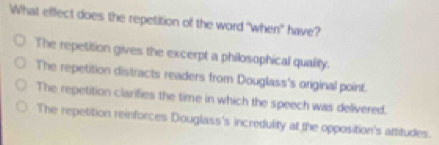 Solved: What effect does the repetition of the word "when" have? The ...