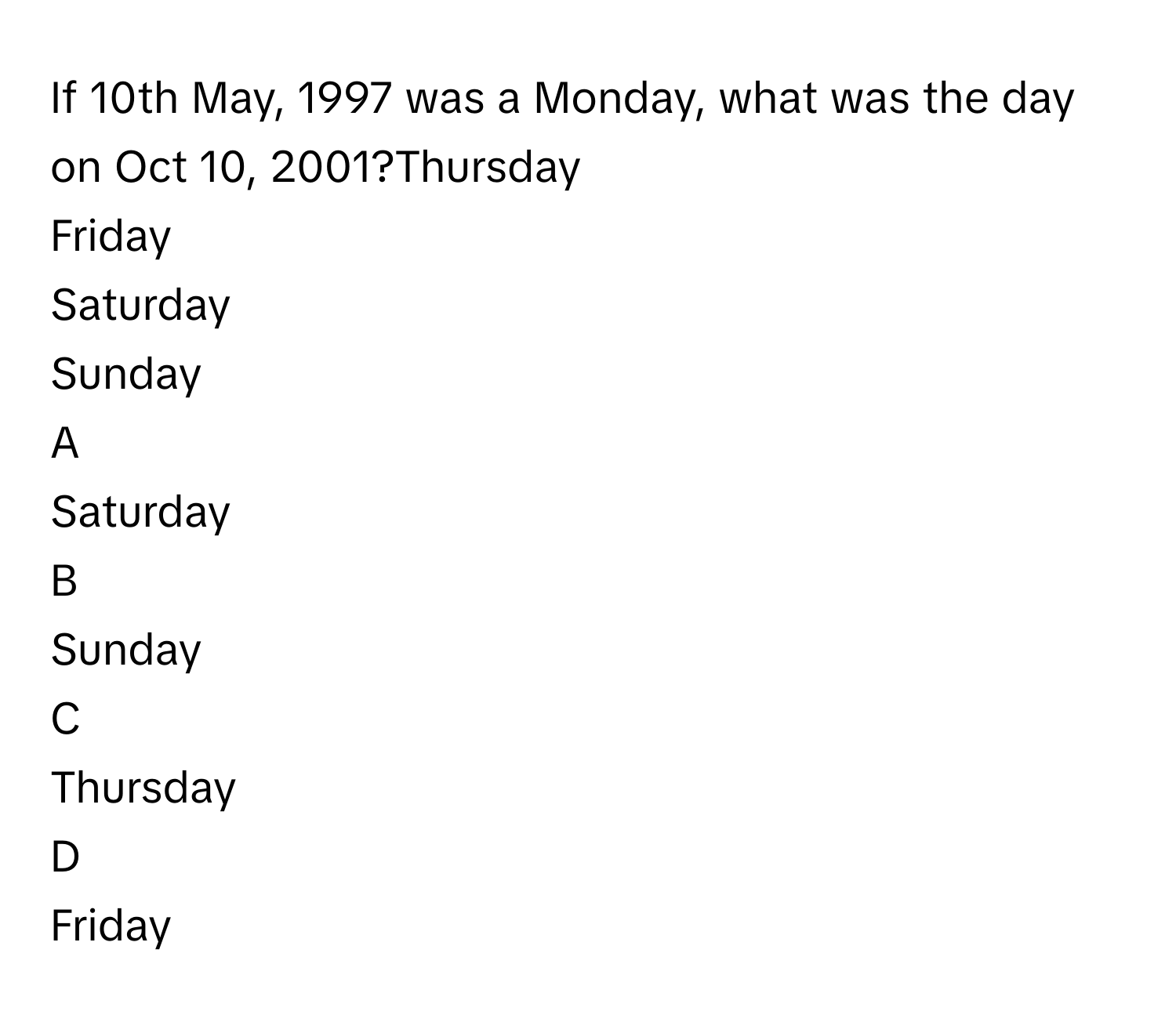 Solved: If 10th May, 1997 was a Monday, what was the day on Oct 10 ...