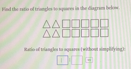 Solved: Find the ratio of triangles to squares in the diagram below ...
