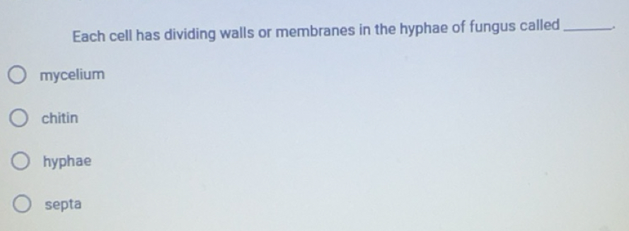 Solved: Each cell has dividing walls or membranes in the hyphae of ...
