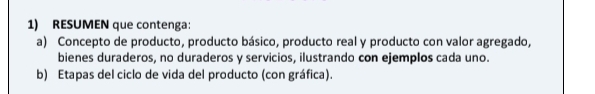 Resuelto:RESUMEN que contenga: a) Concepto de producto, producto básico ...