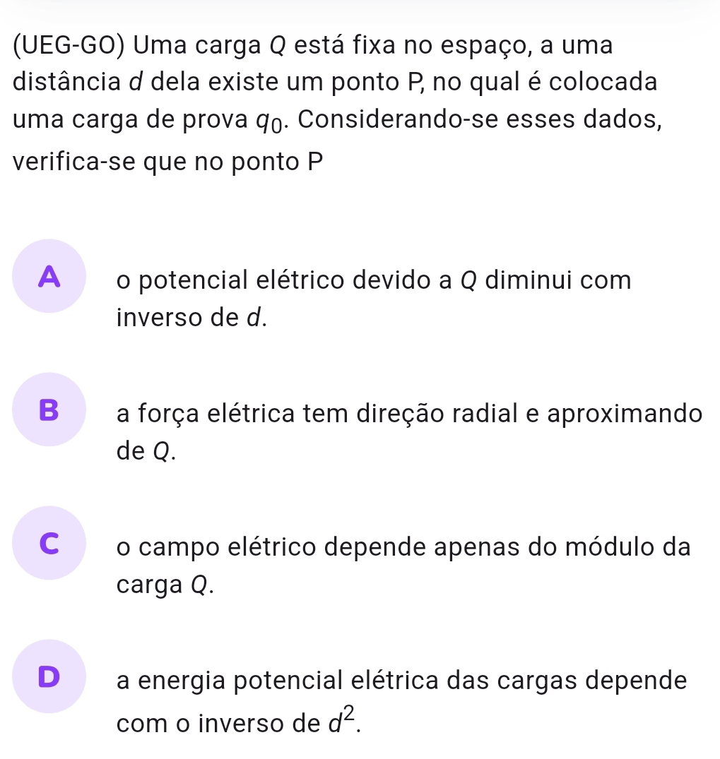 Resolvido:(UEG-GO) Uma carga Q está fixa no espaço, a uma distância d ...