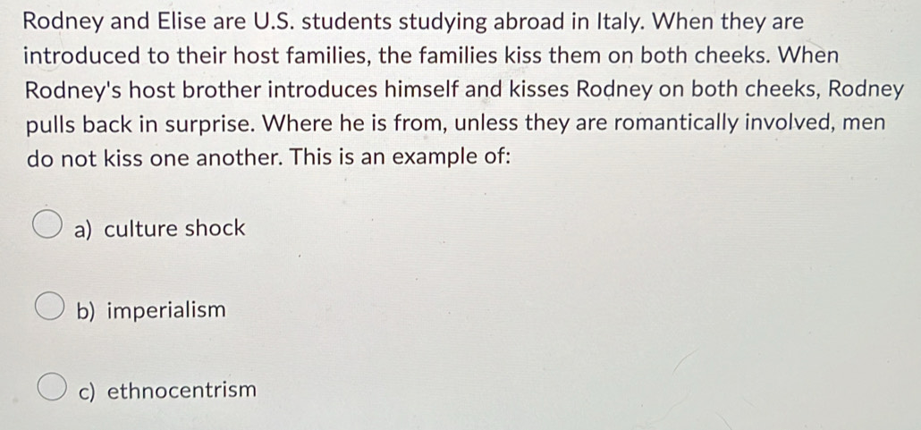 Solved: Rodney and Elise are U.S. students studying abroad in Italy ...