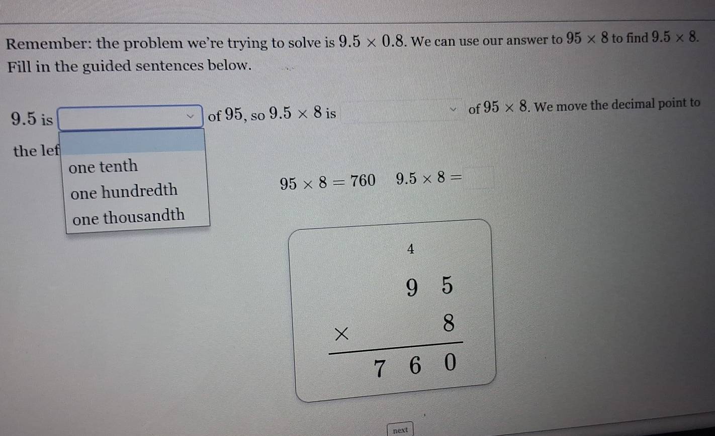 Solved: Remember: the problem we're trying to solve is 9.5* 0.8. We can ...