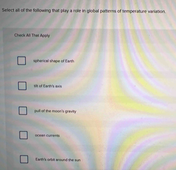 Solved: Select all of the following that play a role in global patterns ...