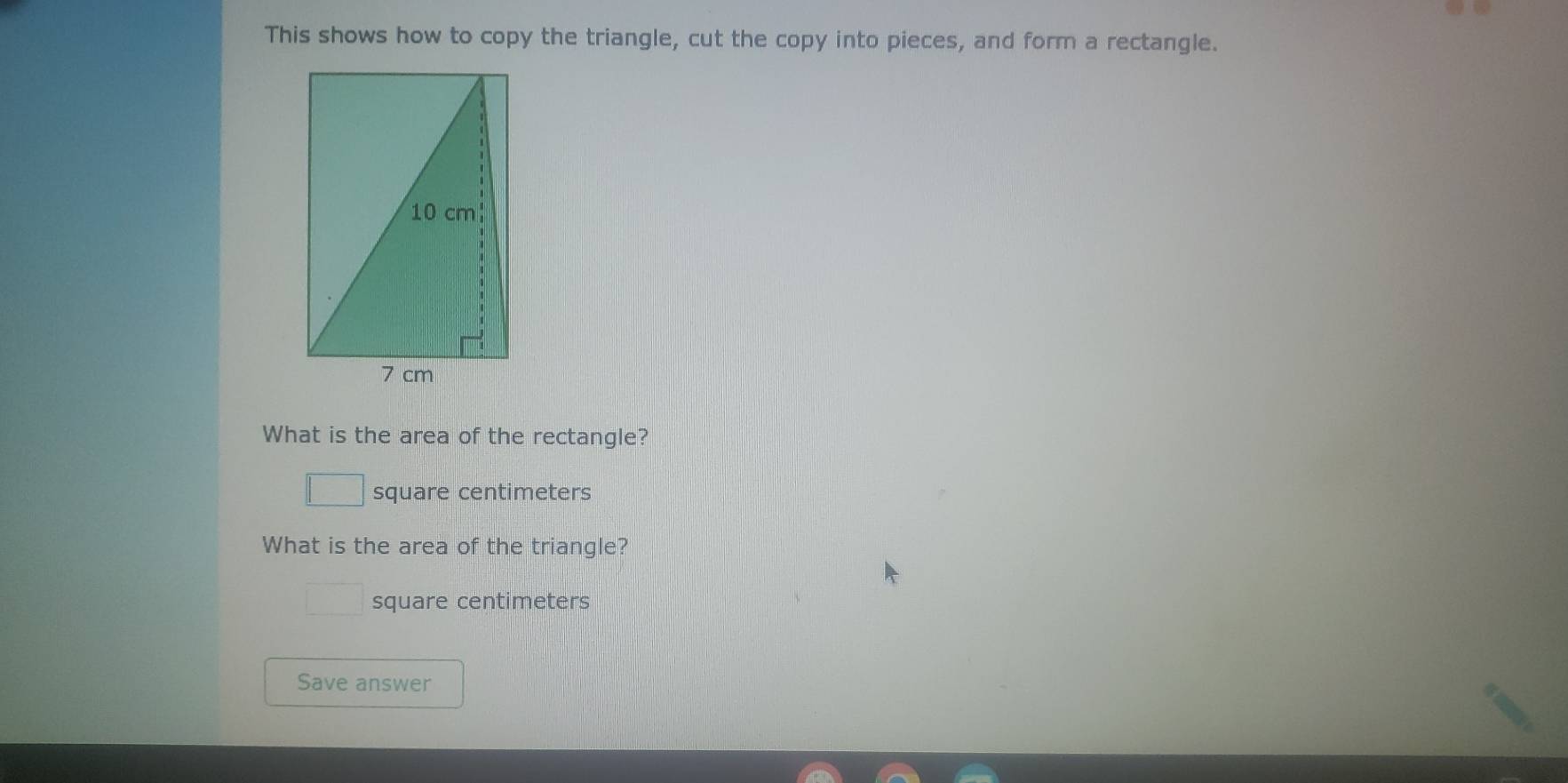 Solved: This shows how to copy the triangle, cut the copy into pieces ...