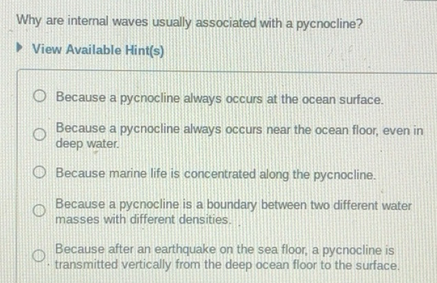 Solved: Why are internal waves usually associated with a pycnocline ...