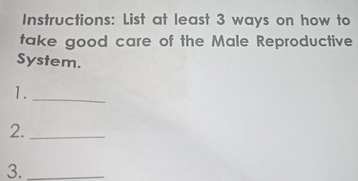 Solved: Instructions: List at least 3 ways on how to take good care of ...