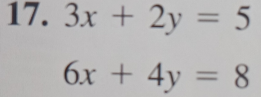 Solved: 3x+2y=5 6x+4y=8 [Math]