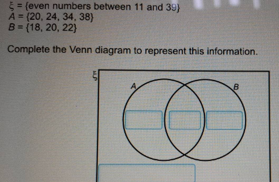 Solved: xi = even numbers between 11 and 39 A= 20,24,34,38 B= 18,20,22 ...