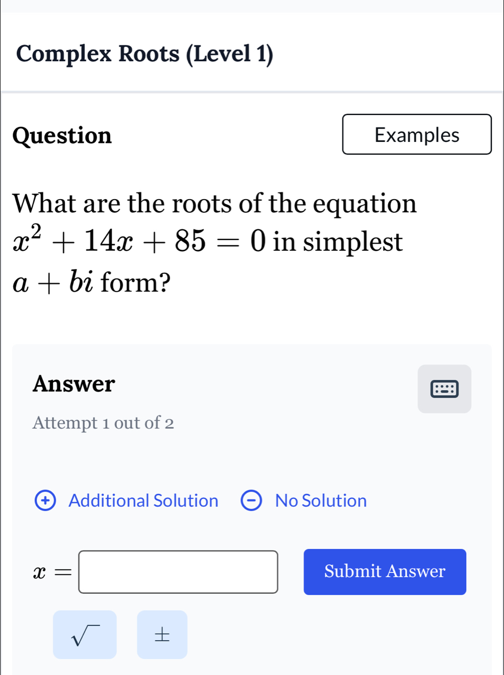Solved: Complex Roots (Level 1) Question Examples What are the roots of ...