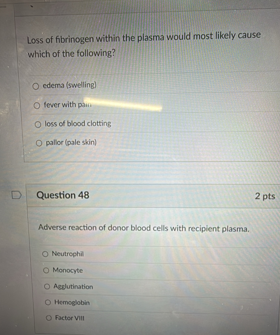 Solved: Loss of fibrinogen within the plasma would most likely cause ...