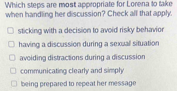 Solved: Which steps are most appropriate for Lorena to take when ...