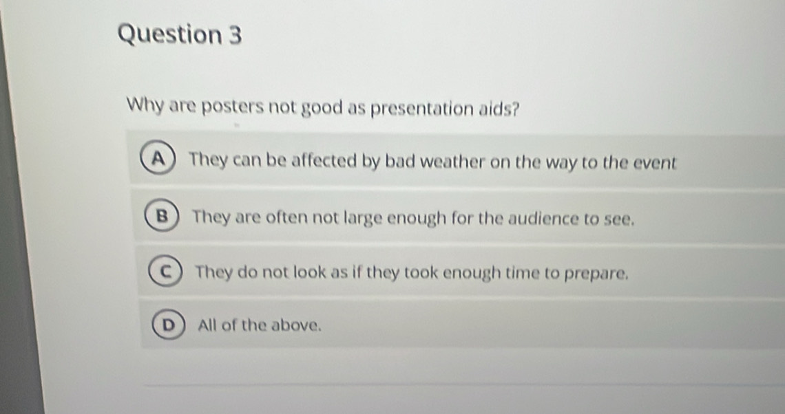 Solved: Why are posters not good as presentation aids? A They can be ...