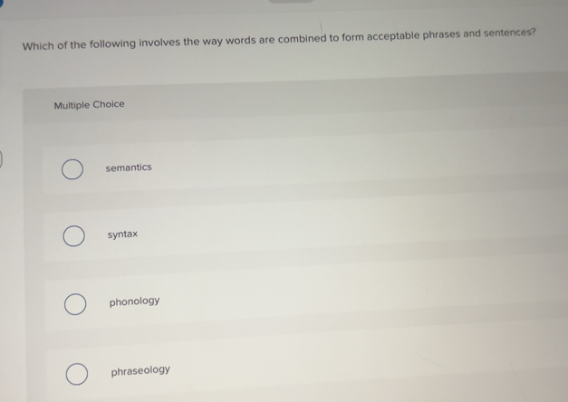 Solved: Which of the following involves the way words are combined to ...
