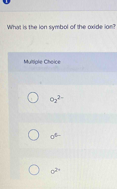 Solved: What is the ion symbol of the oxide ion? Multiple Choice O_2 ...