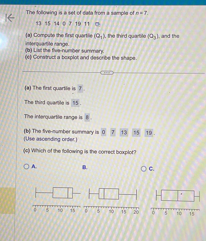 Solved: The following is a set of data from a sample of n=7. 13 15 14 0 7 19 11 (a) Compute the ...
