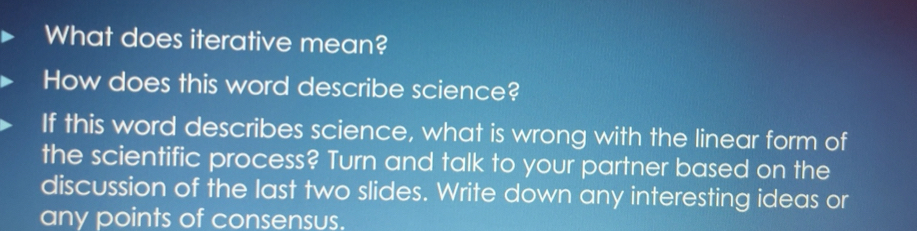 Solved: What does iterative mean? How does this word describe science ...