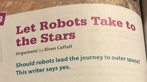 Let Robots Take to the Stars Argument by Eiren Caffall Should robots ...