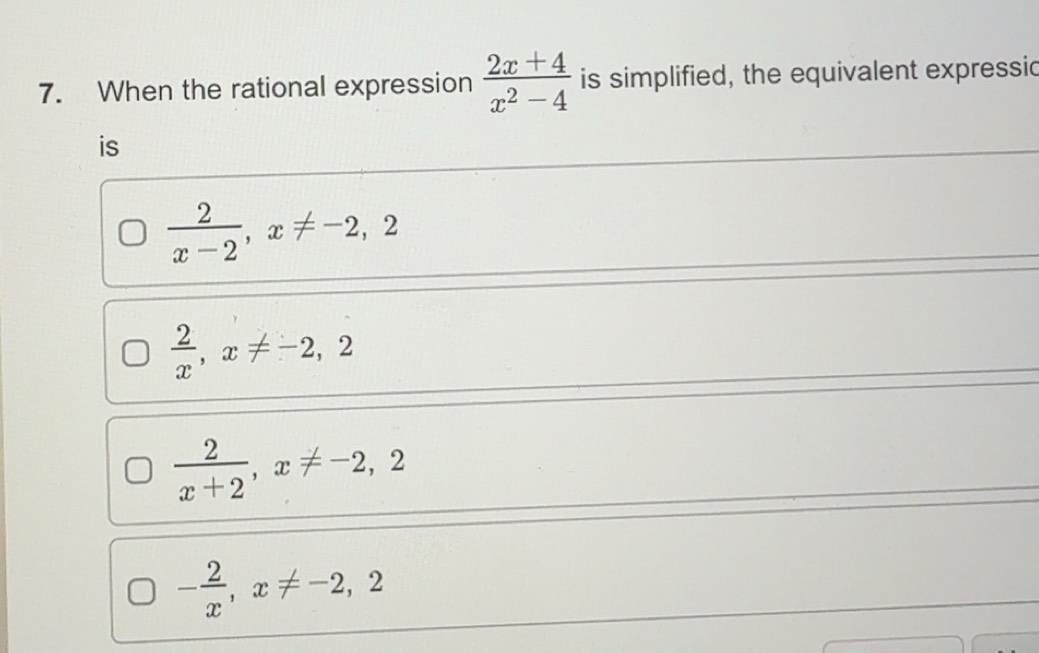 Solved: When the rational expression (2x+4)/x^2-4 is simplified, the ...