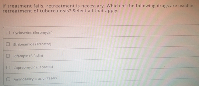 Solved: If treatment fails, retreatment is necessary. Which of the ...
