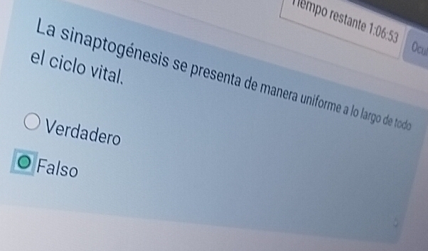 Resuelto:rempo restante 1:06:53 Ocul el ciclo vital. La sinaptogénesis ...