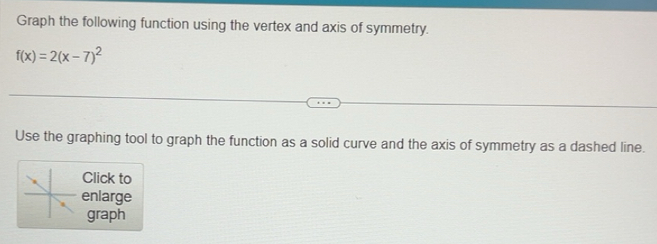Solved: Graph the following function using the vertex and axis of ...