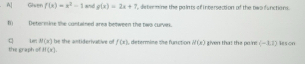 Solved: Given f(x)=x^2-1 and g(x)=2x+7 , determine the points of ...