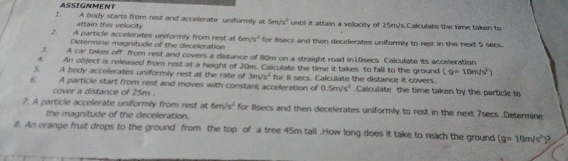 Solved: ASSIGNMENT 1. A body starts from rest and accelerate uniformly at 5m/s^2 until it attain ...