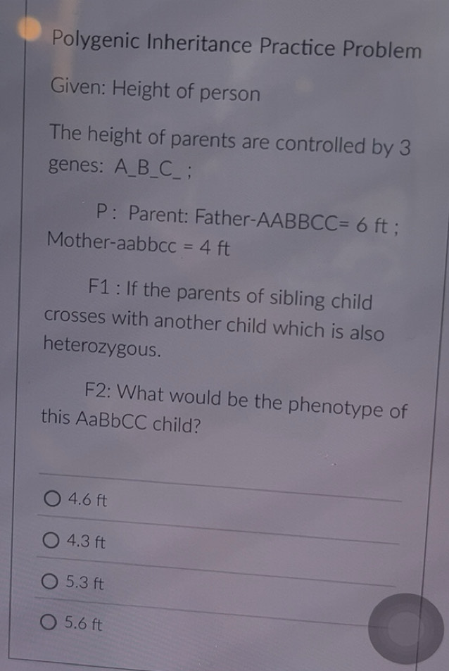 Solved: Polygenic Inheritance Practice Problem Given: Height of person ...