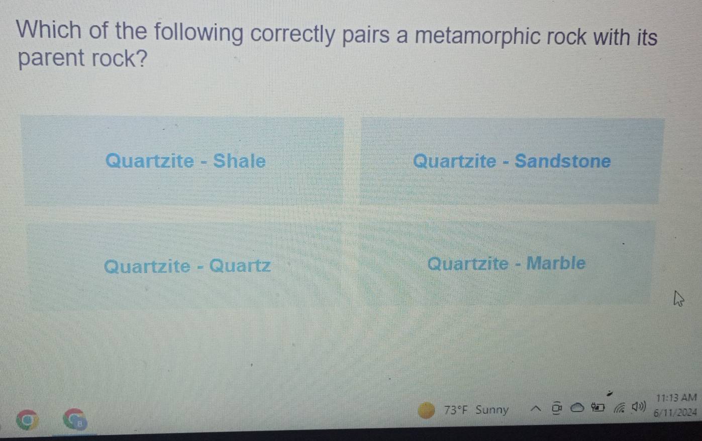 Solved: Which of the following correctly pairs a metamorphic rock with ...