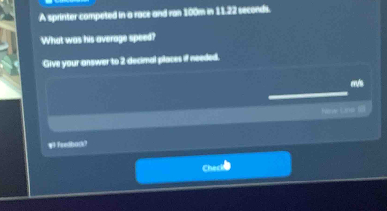 Solved: A sprinter competed in a race and ran 100m in 11.22 seconds ...