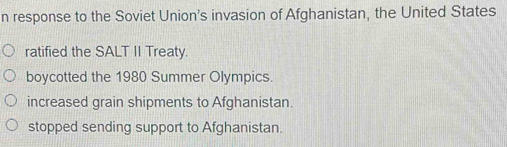 Solved: response to the Soviet Union's invasion of Afghanistan, the ...
