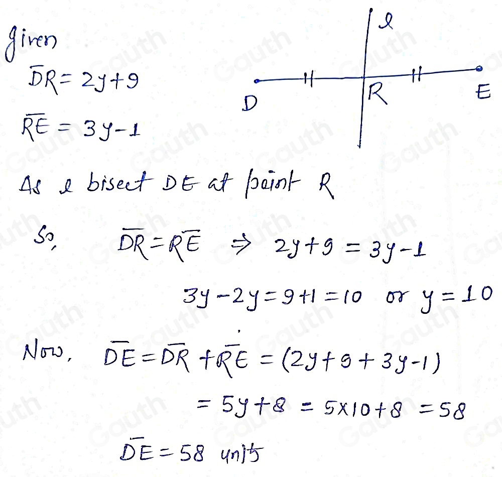 Solved: (L12) If l bisects overline DE at point R, DR=2y+9 , and RE=3y-1 , then find DE. (Hint ...