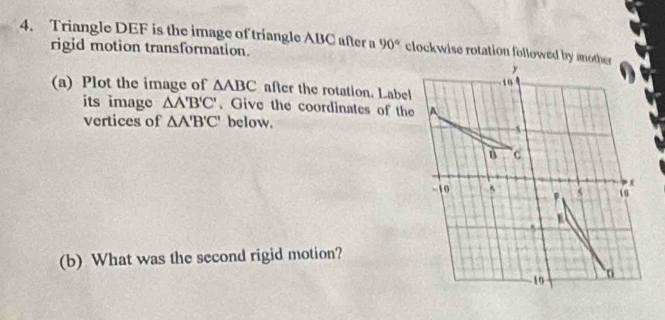 Solved: Triangle DEF is the image of triangle ABC after a 90° clockwise ...