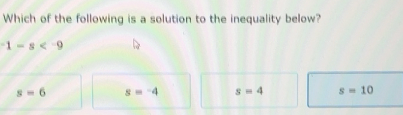 Solved: Which of the following is a solution to the inequality below ...